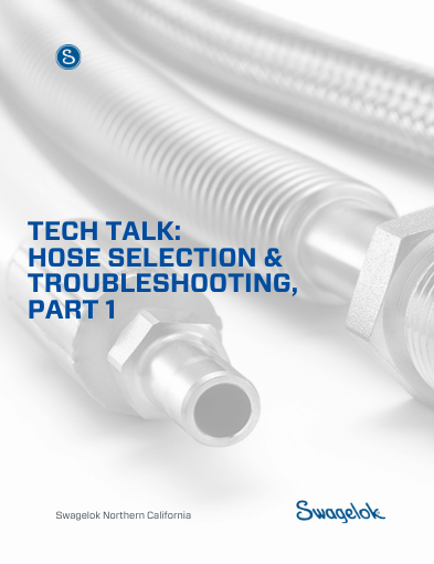 Hose Selection | Hose Performance | Tech Talk | Swagelok California